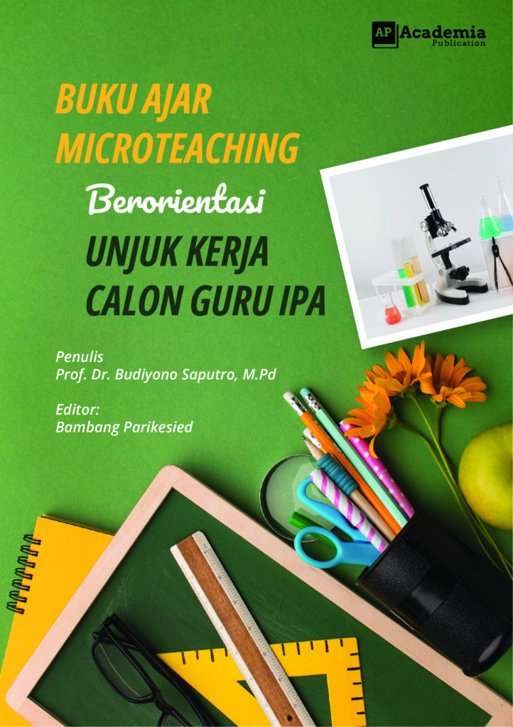 Buku Ajar Microteaching Berorientasi Unjuk Kerja Calon Guru IPA | Toko Academia